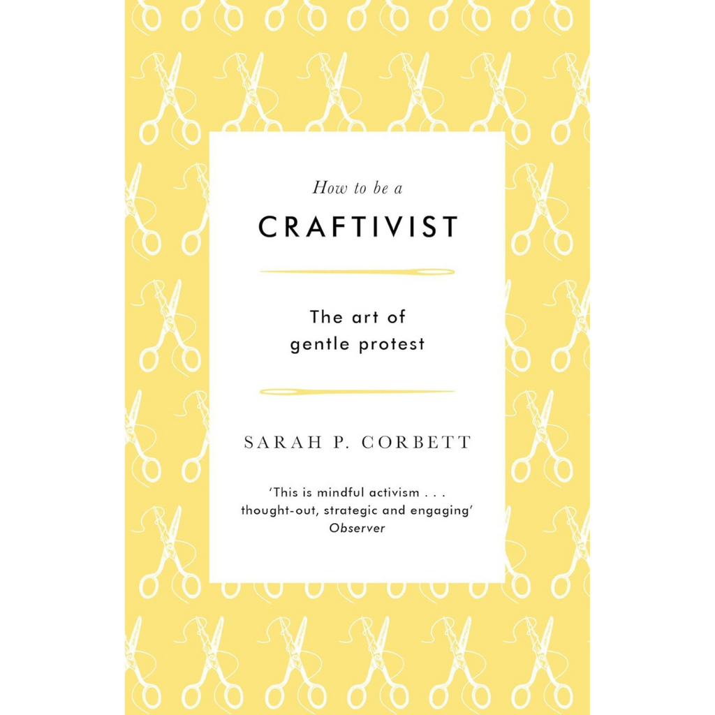 How To Be a Craftivist – Museum of the Home shop
